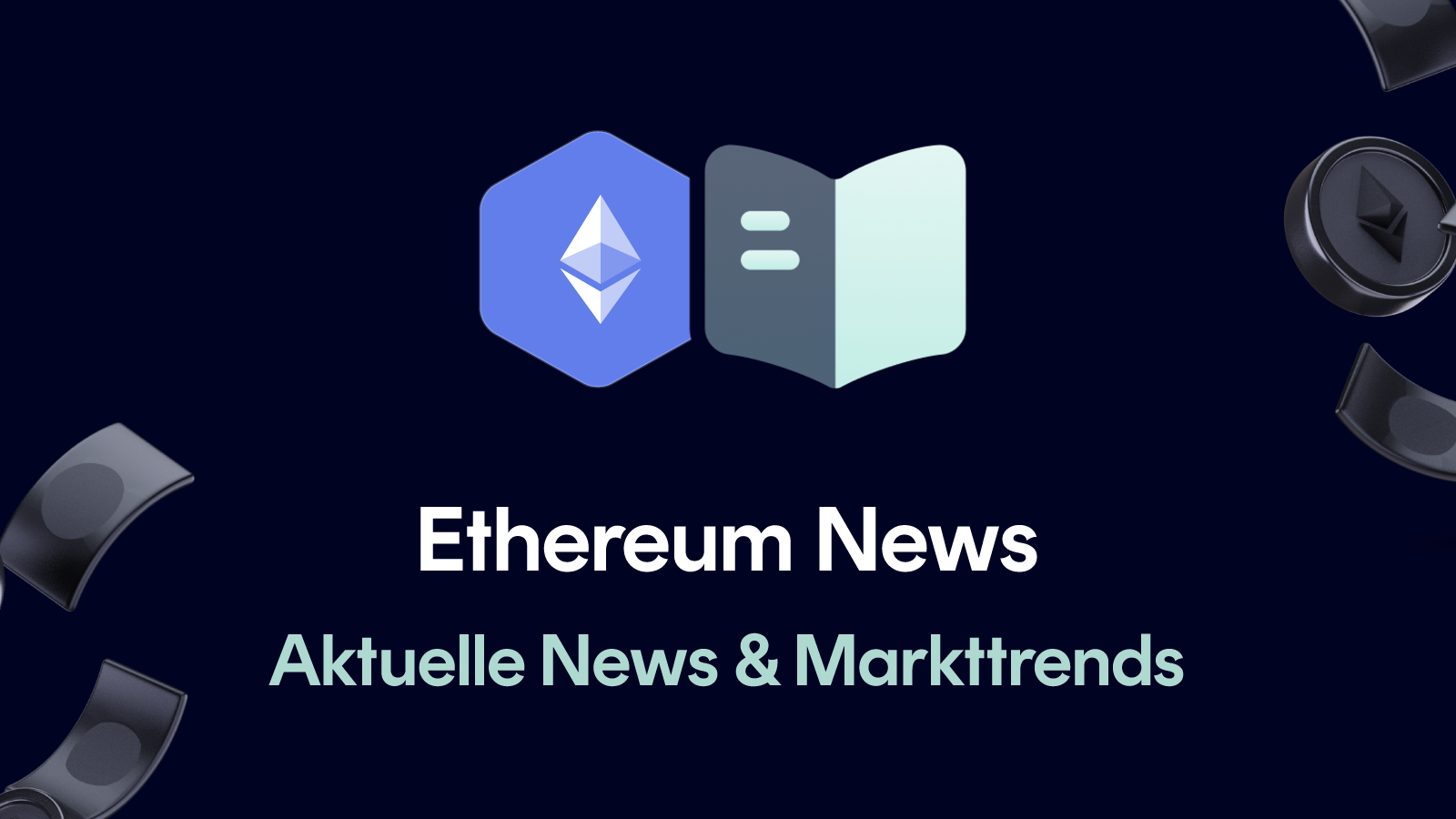 Ethereum News (ETH) – Aktuelle Nachrichten & Trends