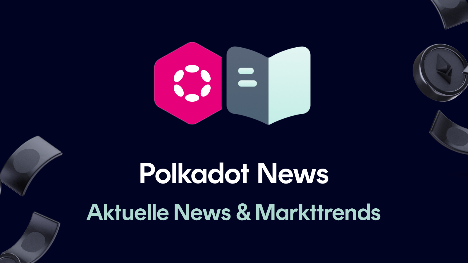 Polkadot News (DOT) – Aktuelle Nachrichten & Trends